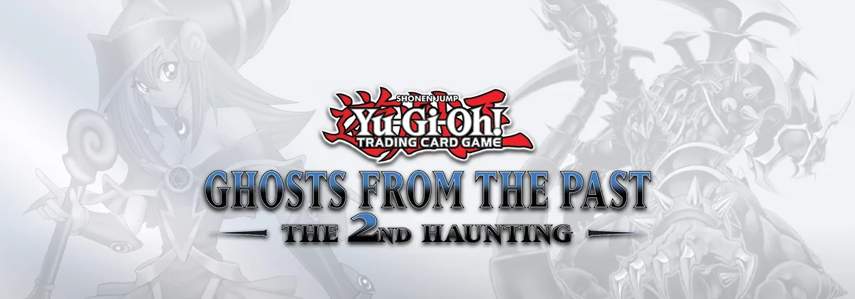 Ghosts From the Past: The 2nd Haunting | Yu-Gi-Oh! Meta
